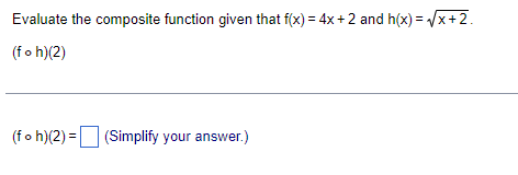 Solved Evaluate the composite function given that f(x)=4x+2 | Chegg.com