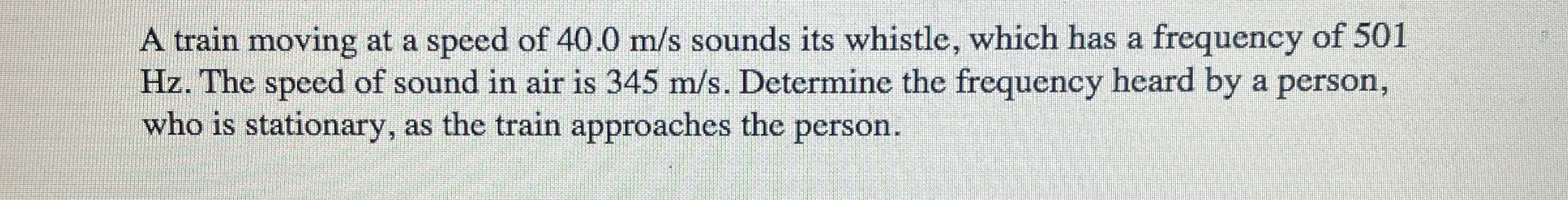 Solved A train moving at a speed of 40.0ms ﻿sounds its | Chegg.com
