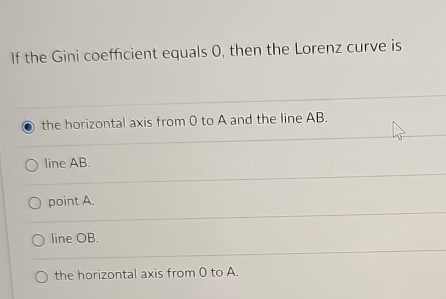 Solved If the Gini coefficient equals 0 , ﻿then the Lorenz | Chegg.com