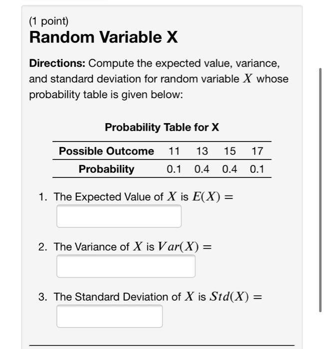 Solved (1 point) Random Variable X Directions: Compute the | Chegg.com