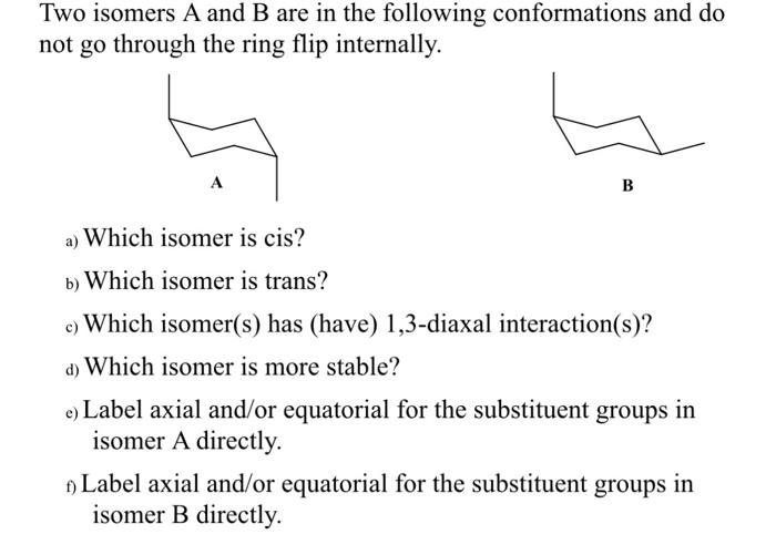 Solved Two isomers A and B are in the following | Chegg.com