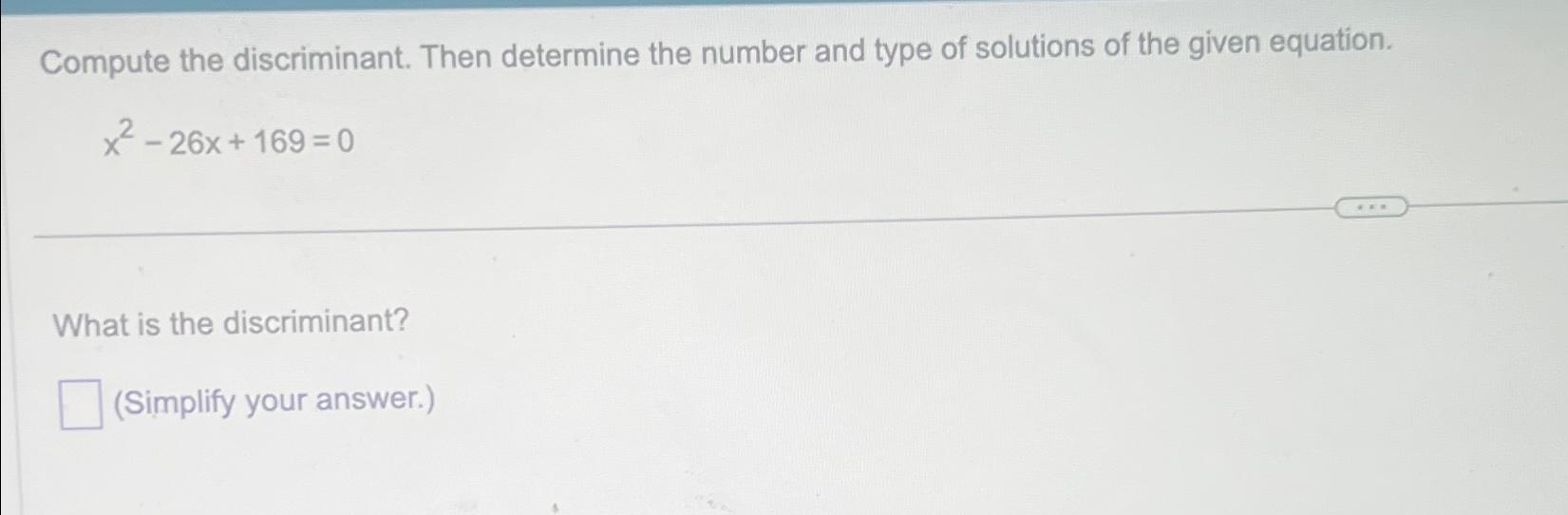 Solved Compute the discriminant. Then determine the number | Chegg.com