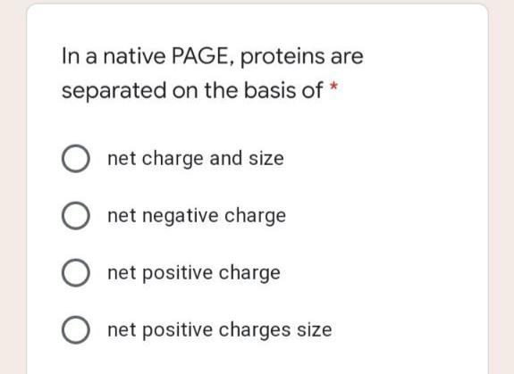Solved In a native PAGE, proteins are separated on the basis | Chegg.com