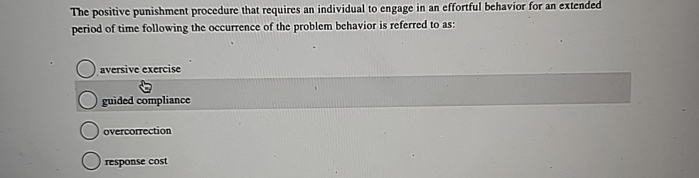 Solved The positive punishment procedure that requires an | Chegg.com