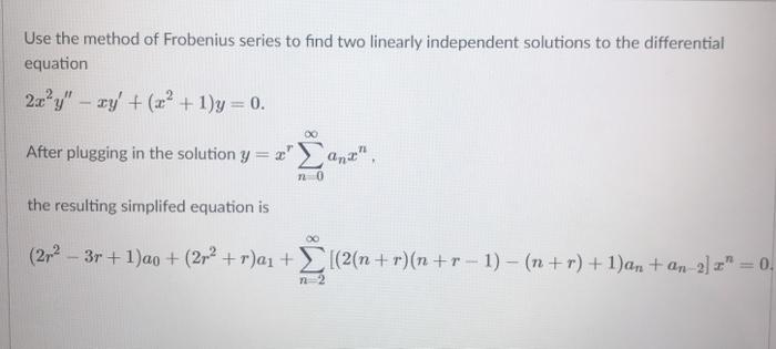 Solved Use the method of Frobenius series to find two | Chegg.com