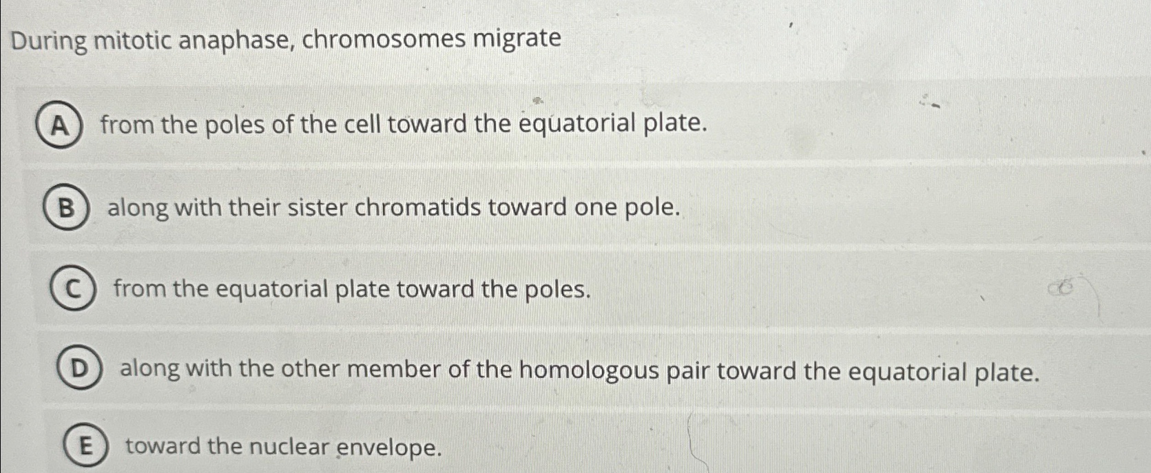 Solved During mitotic anaphase, chromosomes migratefrom the | Chegg.com