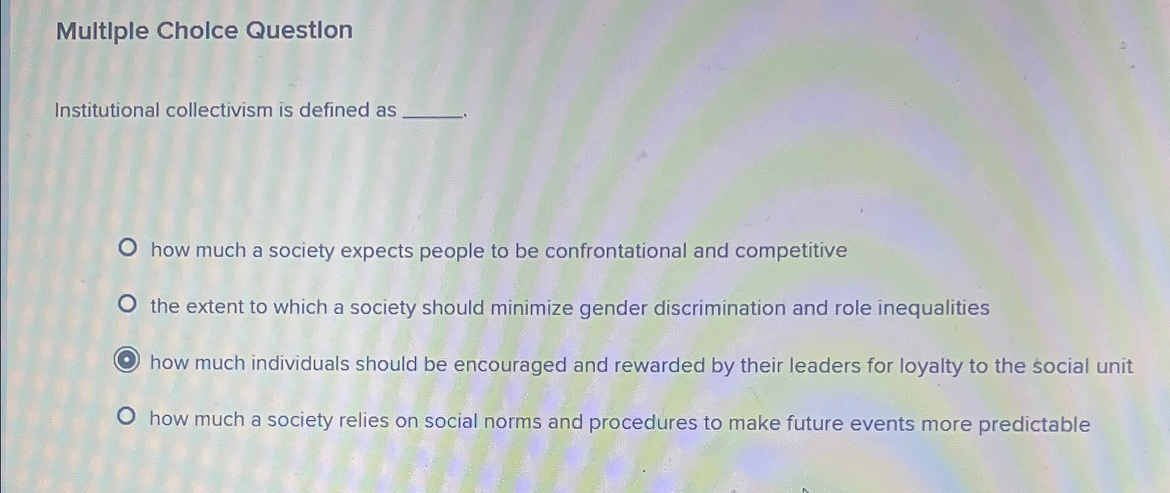 Solved Multiple Cholce QuestlonInstitutional collectivism is | Chegg.com