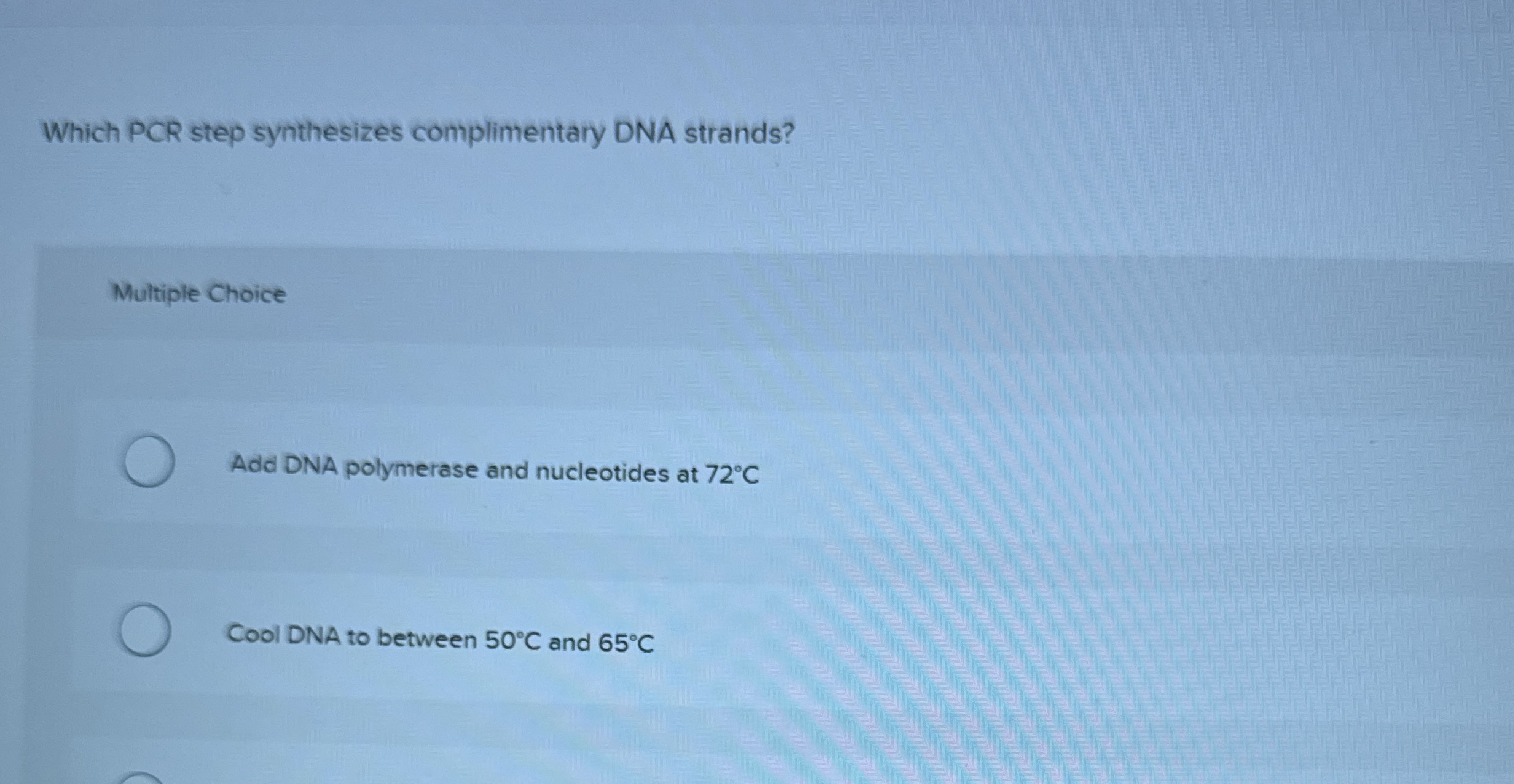 Solved Which PCR step synthesizes complimentary DNA | Chegg.com