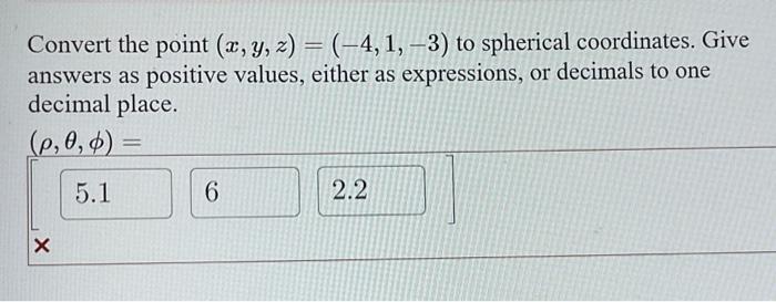 Solved Convert the point (x,y,z)=(−4,1,−3) to spherical | Chegg.com