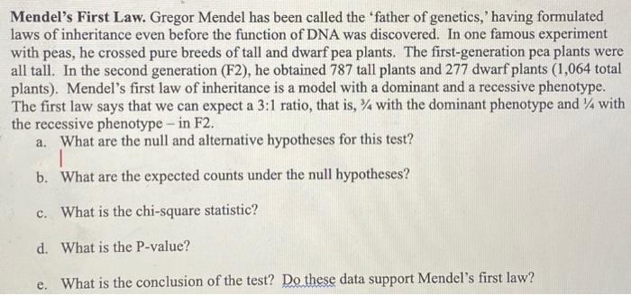 Solved Mendel's First Law. Gregor Mendel has been called the | Chegg.com