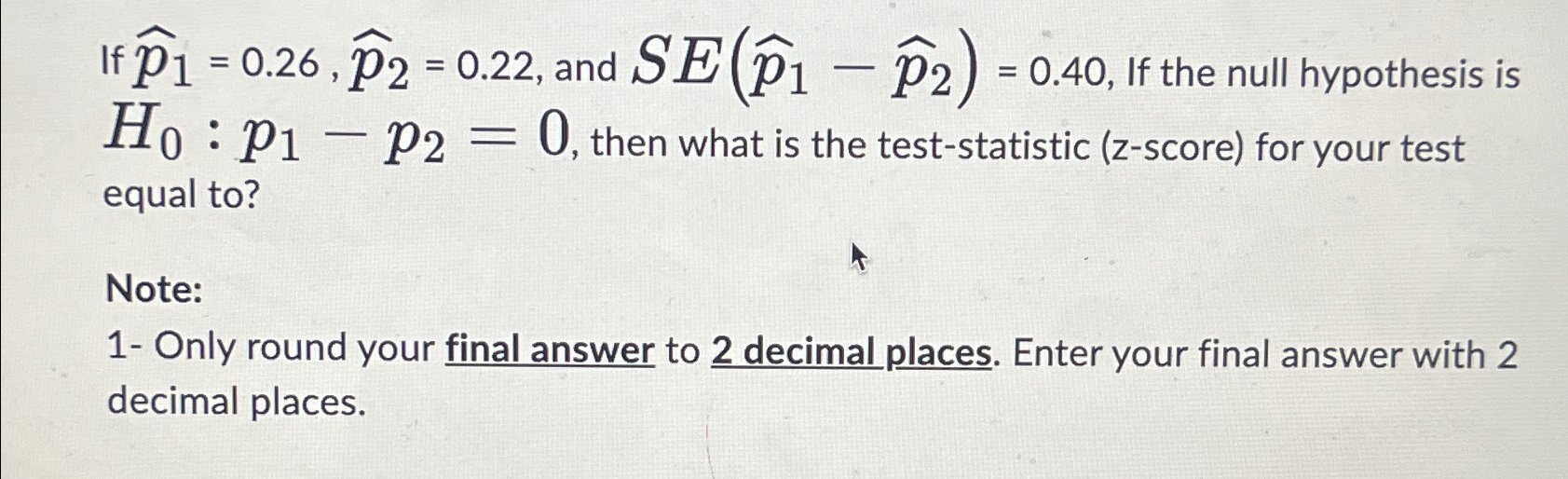 Solved If widehat(p)1=0.26,widehat(p)2=0.22, ﻿and | Chegg.com