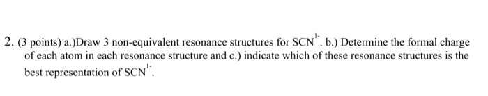 Solved 2. (3 points) a.)Draw 3 non-equivalent resonance | Chegg.com