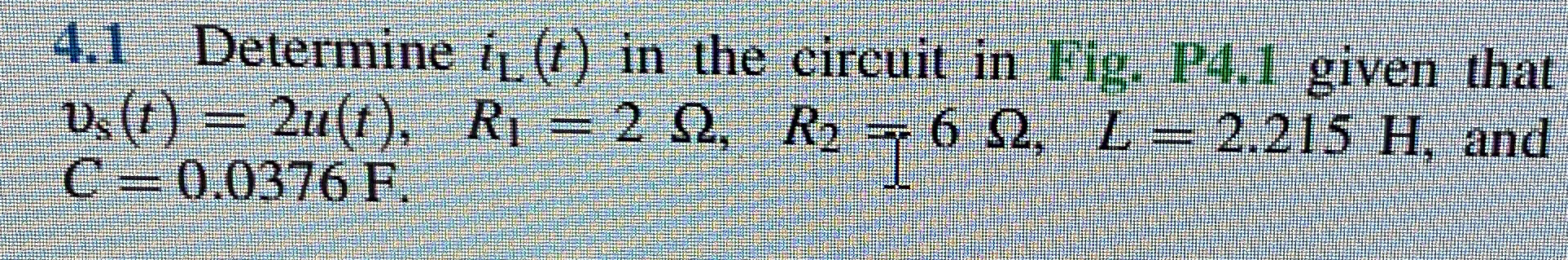 Solved 4.1 ﻿Determine iL(t) ﻿in the circuit in Fig. P4.1 | Chegg.com