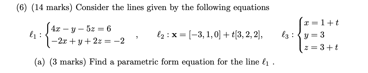 Solved (6) (14 ﻿marks) ﻿Consider the lines given by the | Chegg.com