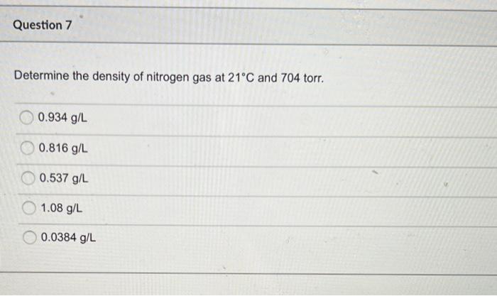 Solved Determine the density of nitrogen gas at 21∘C and 704 | Chegg.com