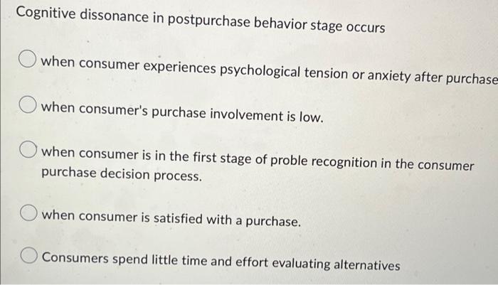 Solved Cognitive dissonance in postpurchase behavior stage | Chegg.com