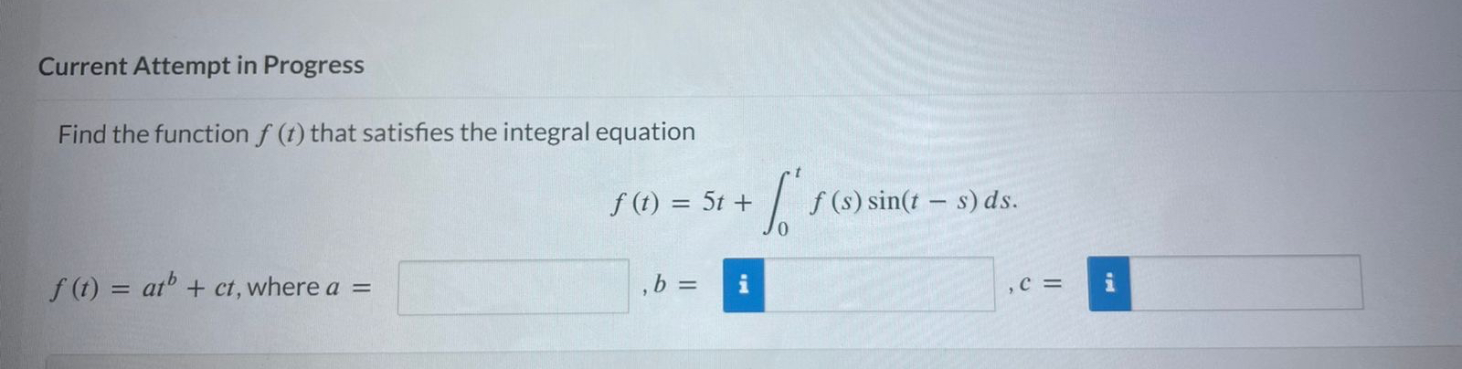 Solved Current Attempt in ProgressFind the function f(t) | Chegg.com