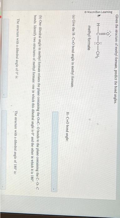 Solved Given the structure of methyl formate, predict the | Chegg.com