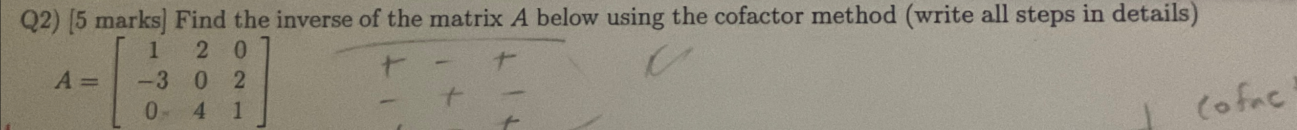 Solved Q2) [5 ﻿marks] ﻿Find the inverse of the matrix A | Chegg.com