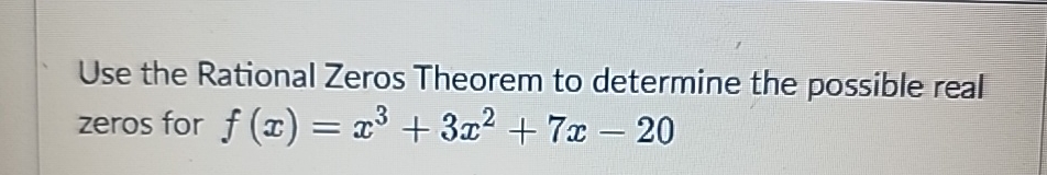 Solved Use the Rational Zeros Theorem to determine the | Chegg.com