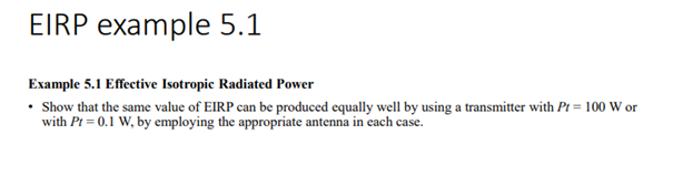 Solved EIRP example 5.1Example 5.1 ﻿Effective Isotropic | Chegg.com