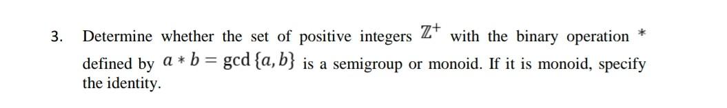 Solved 3. Determine whether the set of positive integers | Chegg.com