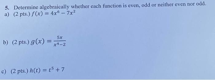 Solved 5. Determine algebraically whether each function is | Chegg.com