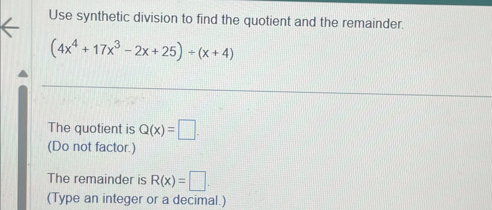 Solved Use synthetic division to find the quotient and the | Chegg.com