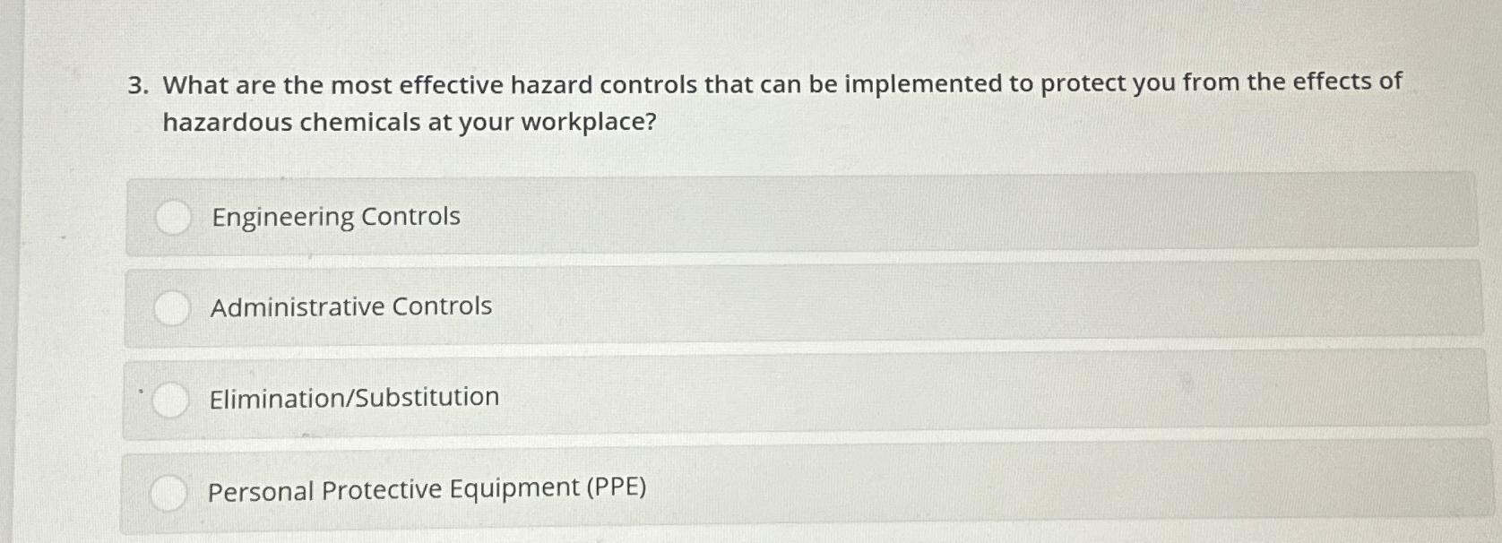 Solved What are the most effective hazard controls that can | Chegg.com