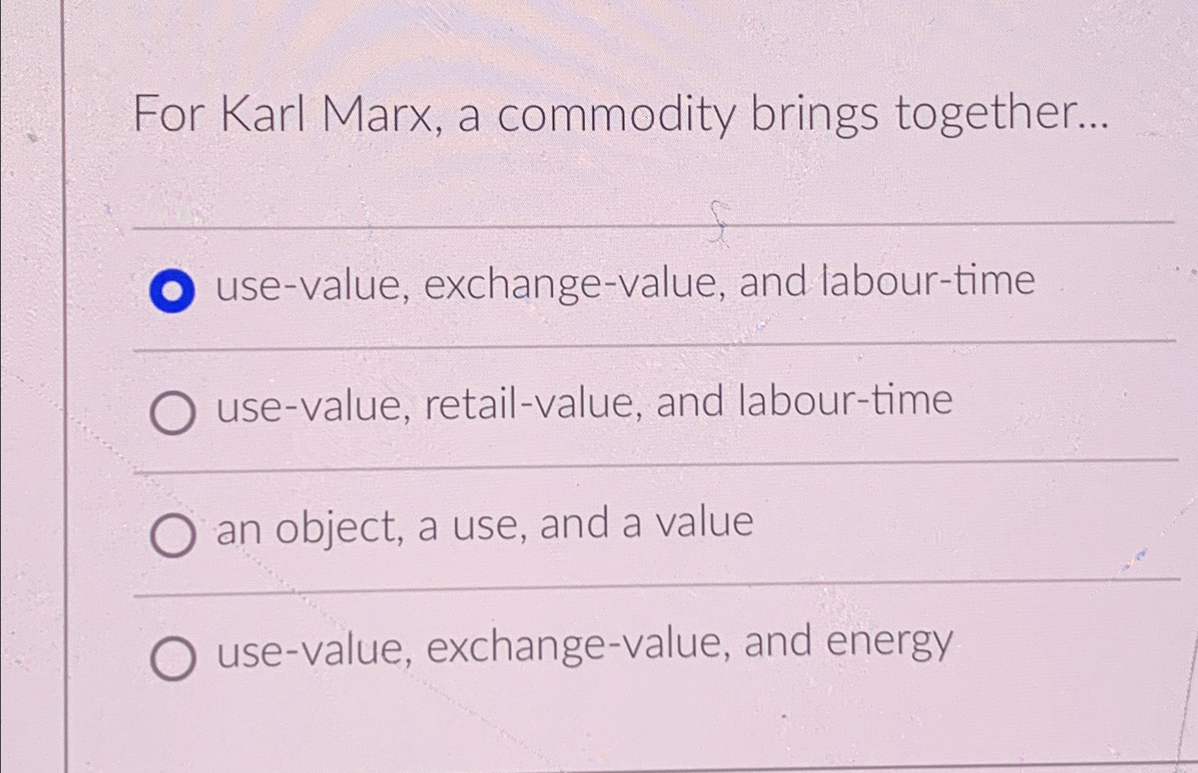 Solved For Karl Marx, a commodity brings | Chegg.com