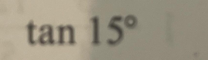 Solved tan15° | Chegg.com