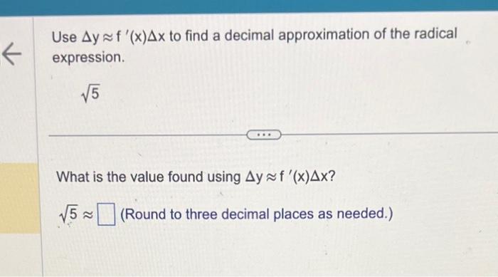 Solved Use Δy≈f′(x)Δx to find a decimal approximation of the | Chegg.com
