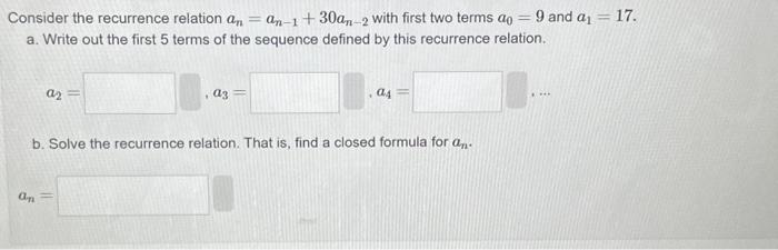 Solved Consider the recurrence relation an=an−1+30an−2 with | Chegg.com
