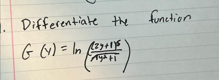 Solved Differentiate the function G(y)=ln(y2+1(2y+1)5) | Chegg.com