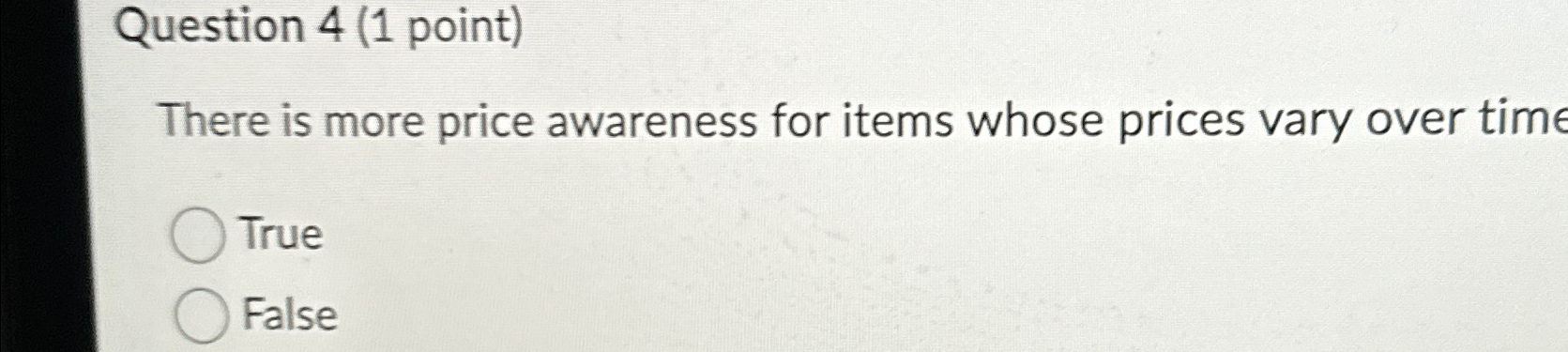 Solved Question 4 (1 ﻿point)There is more price awareness | Chegg.com