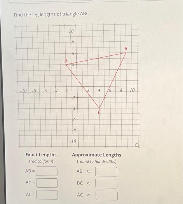 Solved Find the leg lengths of triangle ABC. -10 -8 -6 Exact | Chegg.com