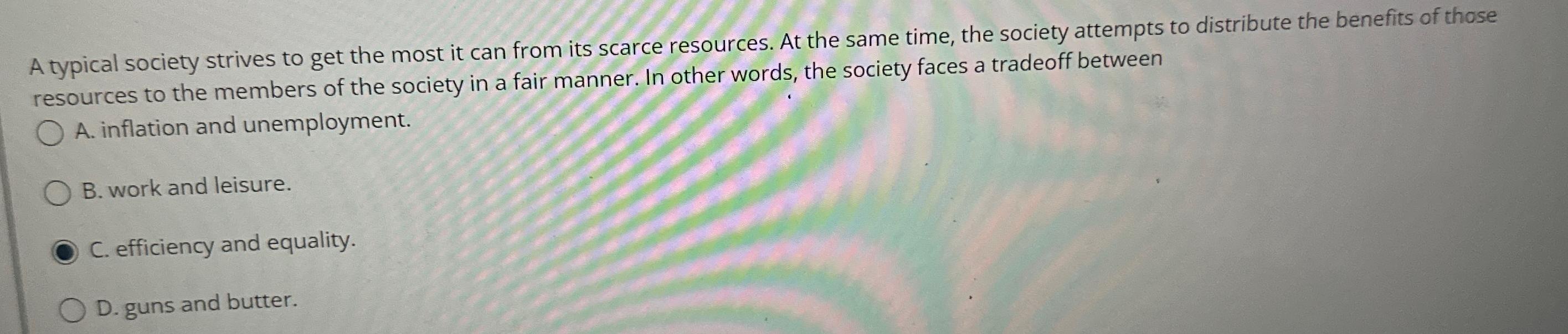Solved A typical society strives to get the most it can from | Chegg.com