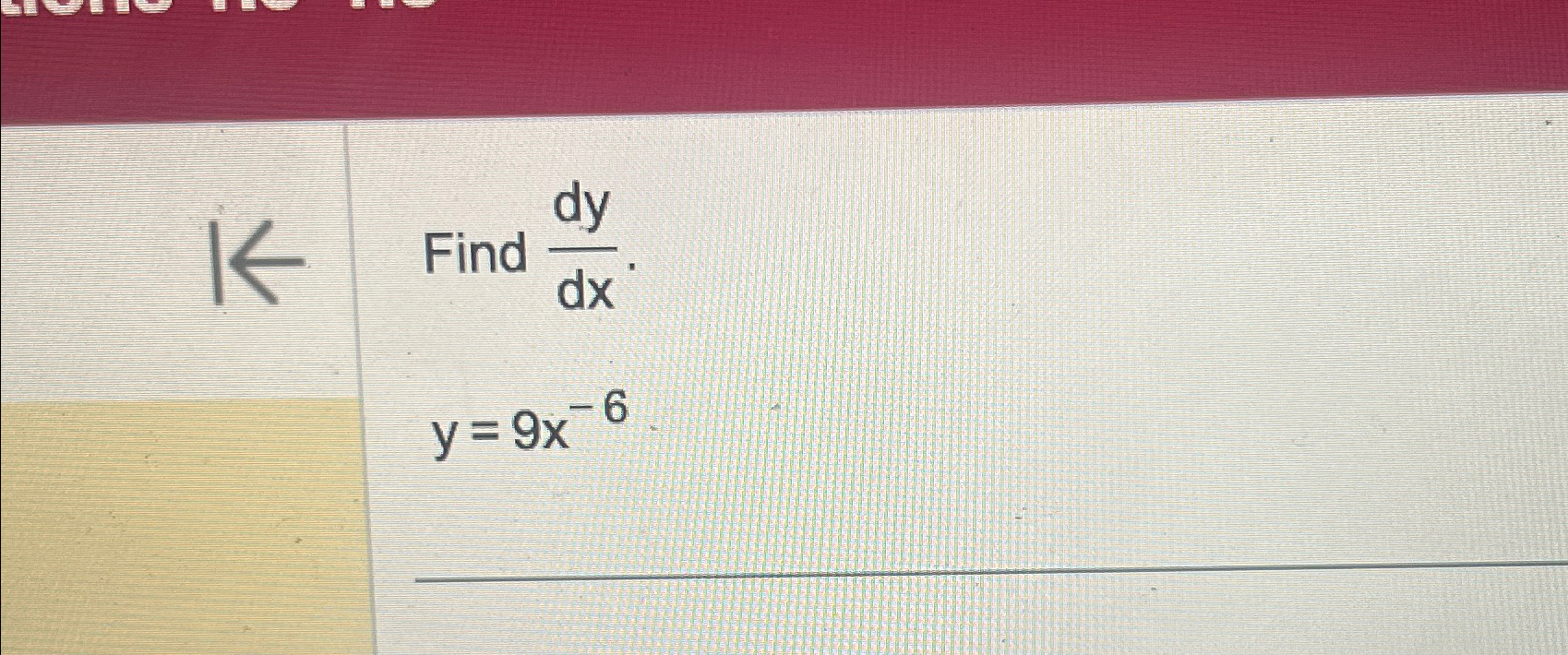 Solved Find dydx.y=9x-6 | Chegg.com