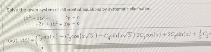 Solved Solve the given system of differential equations by | Chegg.com