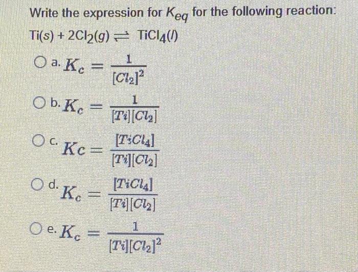 Solved Write the expression for Keq for the following | Chegg.com
