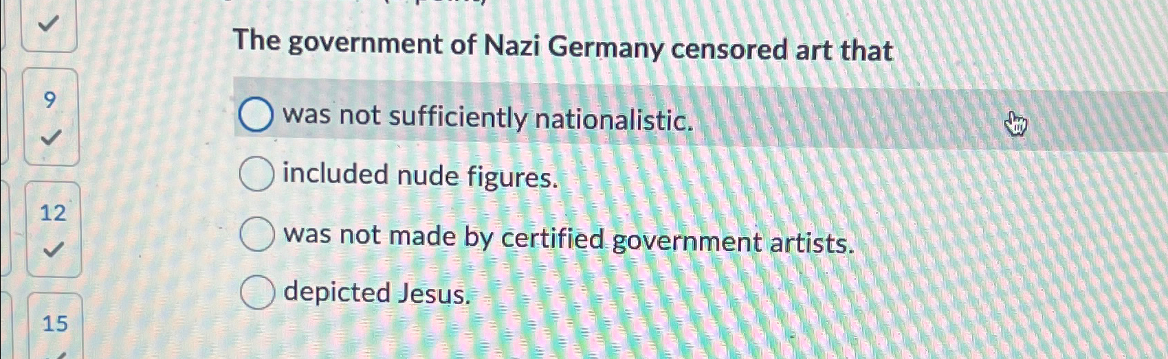 Solved The government of Nazi Germany censored art that9was | Chegg.com