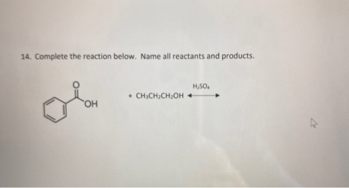 Solved 14. Complete the reaction below. Name all reactants | Chegg.com