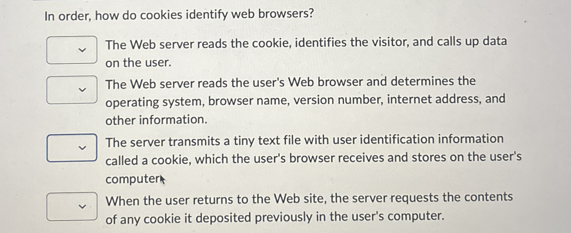 In order, how do cookies identify web browsers? ﻿The | Chegg.com