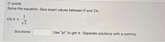 Solved (1 point) Solve the equation. Give exact values | Chegg.com