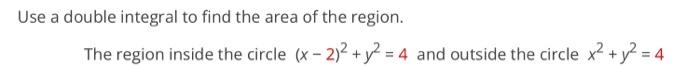Solved Use a double integral to find the area of the region. | Chegg.com