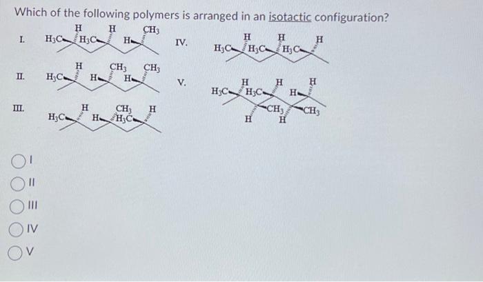 Solved Which of the following polymers is arranged in an | Chegg.com