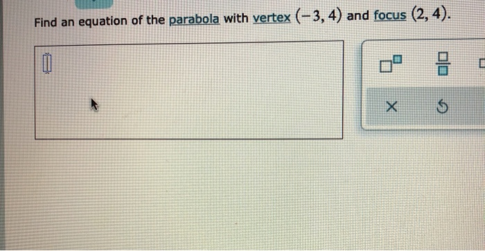 Solved Find an equation of the parabola with vertex (-3, 4) | Chegg.com