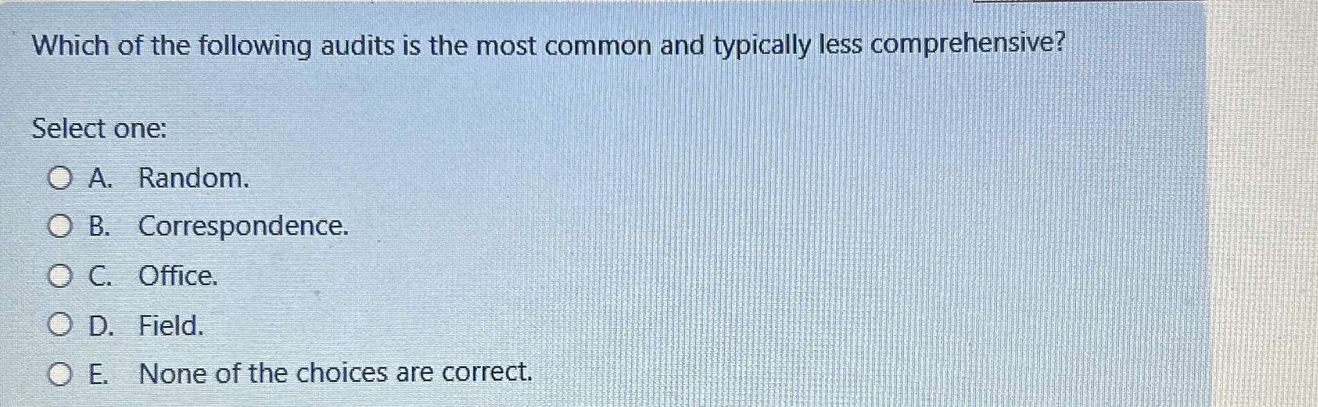 Solved Which of the following audits is the most common and | Chegg.com