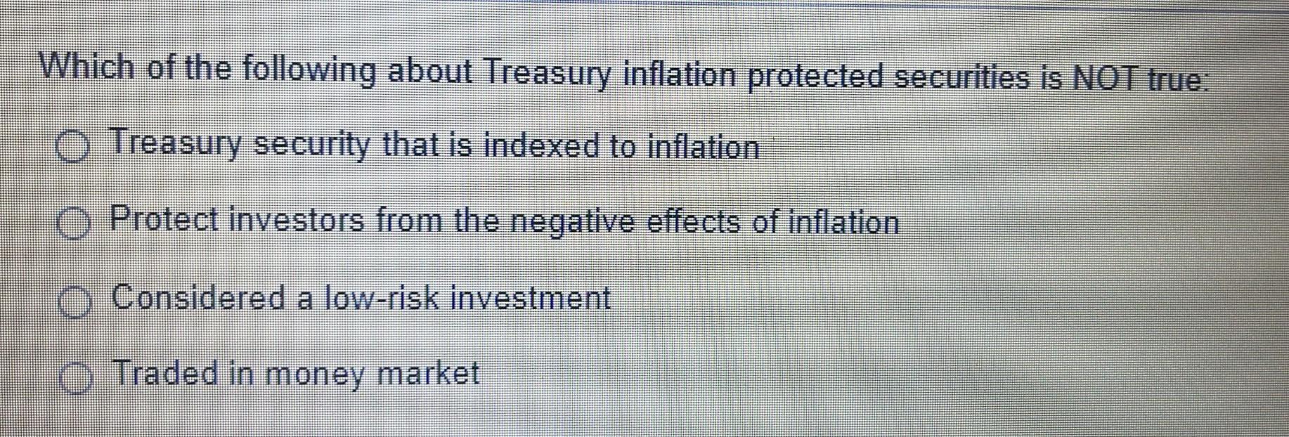 Solved Which of the following about Treasury inflation | Chegg.com