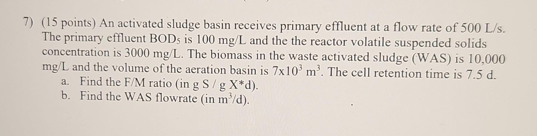 Solved (15 points) An activated sludge basin receives | Chegg.com